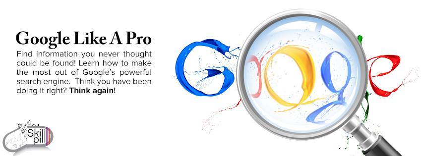 SkillPill: Google Like A Pro